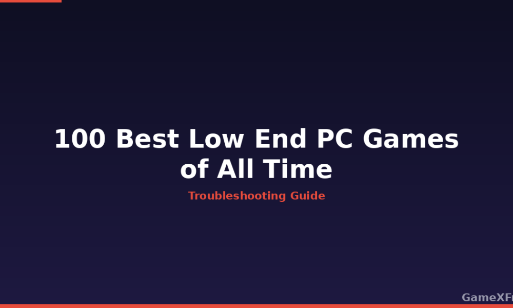 100 Best Low End PC Games of All Time - Game X Frame