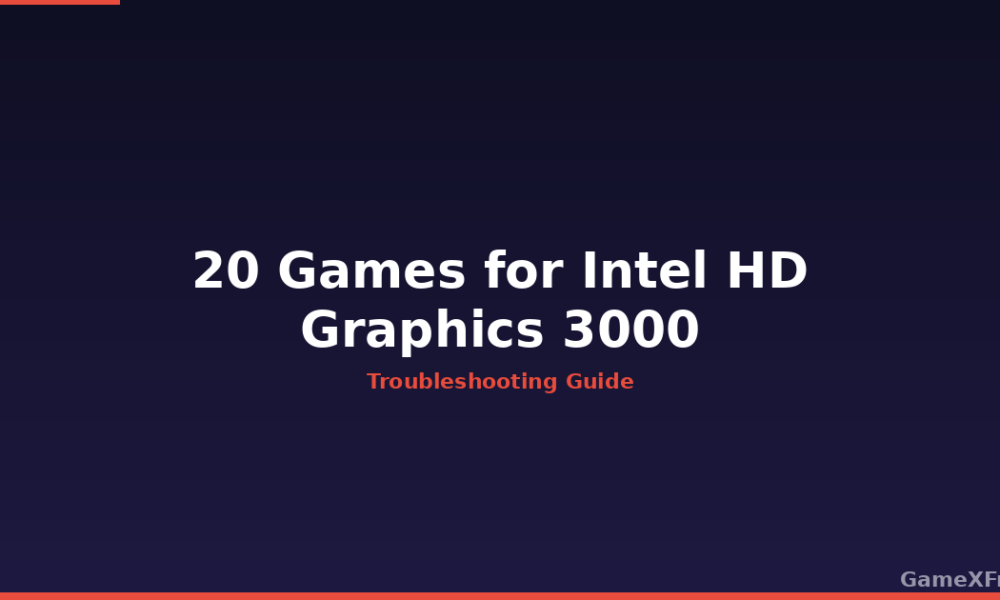 20 Games for Intel HD Graphics 3000 - Game X Frame