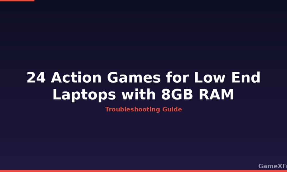 24 Action Games for Low End Laptops with 8GB RAM - Game X Frame