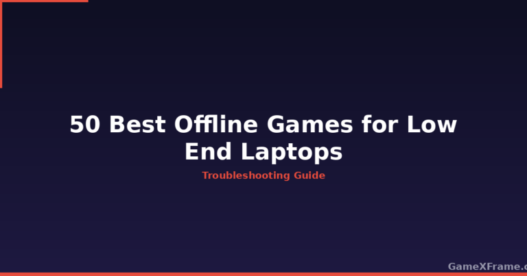 50 Best Offline Games for Low End Laptops - Game X Frame