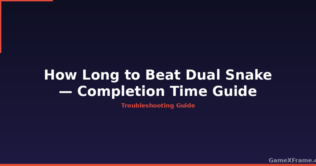 How Long to Beat Dual Snake — Completion Time Guide — GameXFrame
