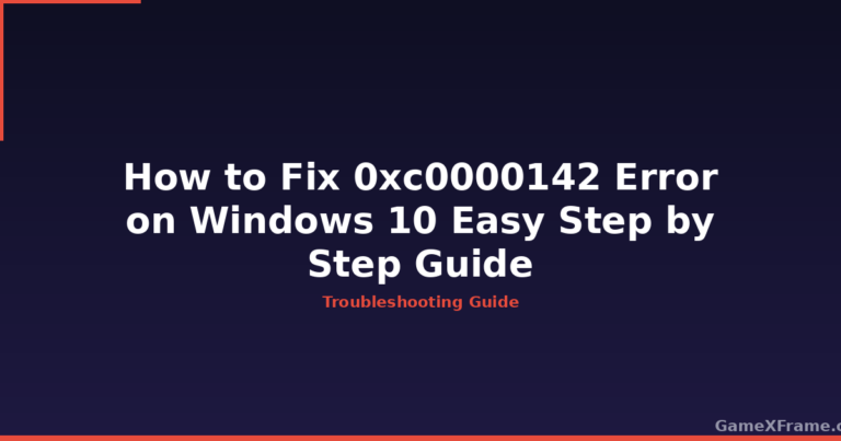 How to Fix 0xc0000142 Error on Windows 10 Easy Step by Step Guide ...