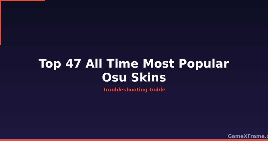 Top 47 All Time Most Popular Osu Skins - Game X Frame