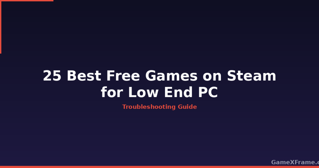 25 Best Free Games on Steam for Low End PC — GameXFrame